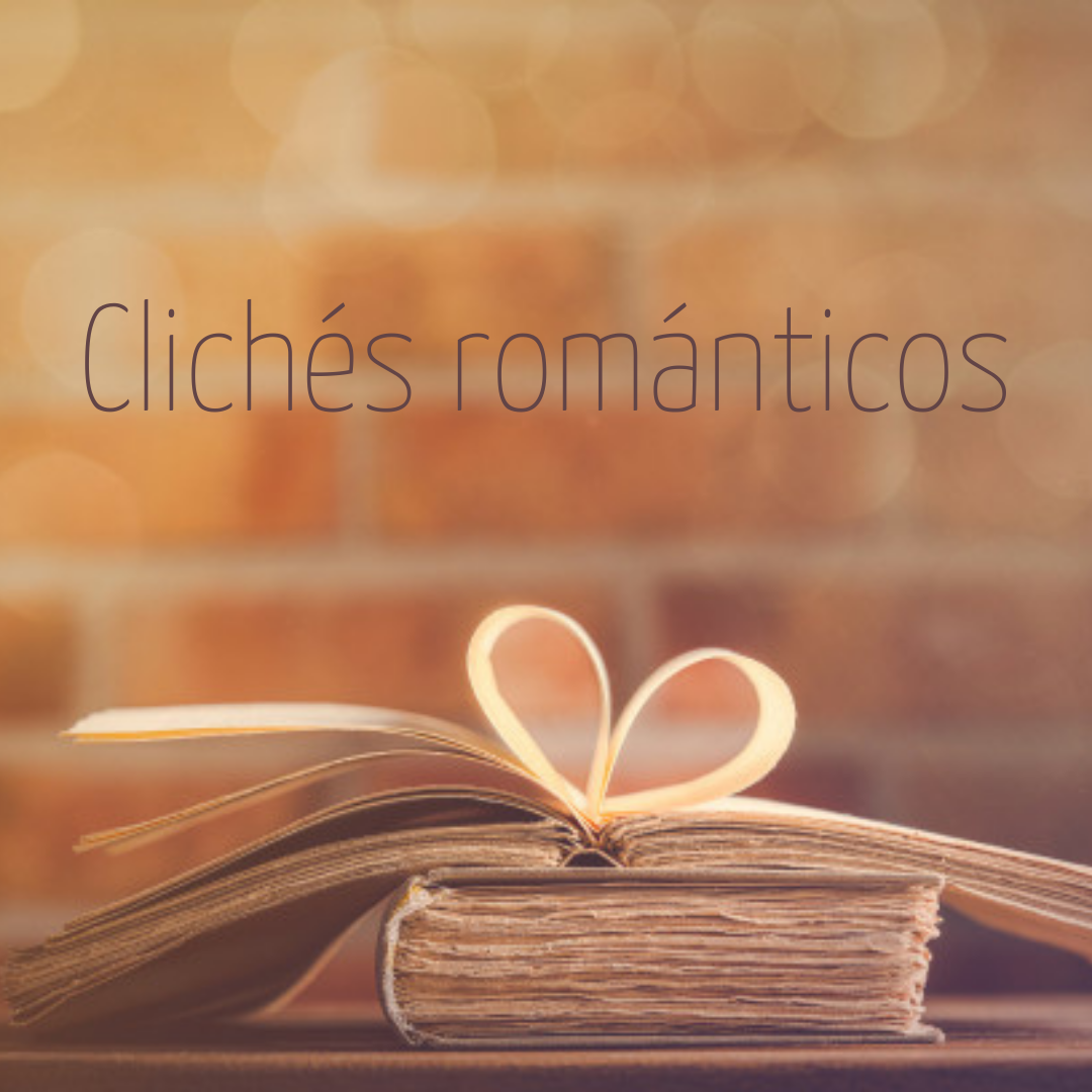 Clichés románticos – La libreta de Nani