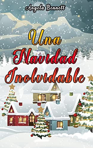 Una navidad inolvidable – Angela Bennett – La libreta de Nani