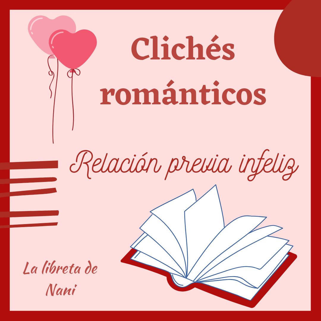 Clichés románticos: relación previa infeliz – La libreta de Nani