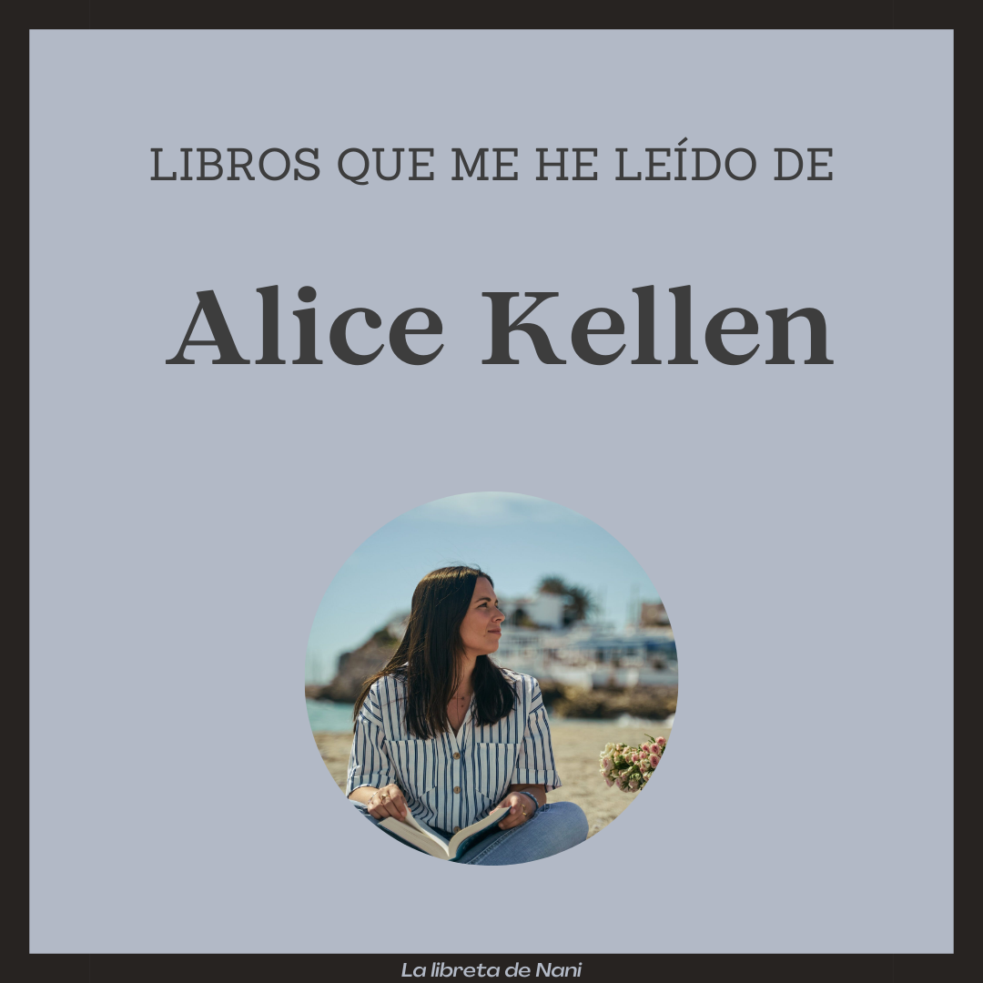 Libros que me he leído de Alice Kellen – La libreta de Nani