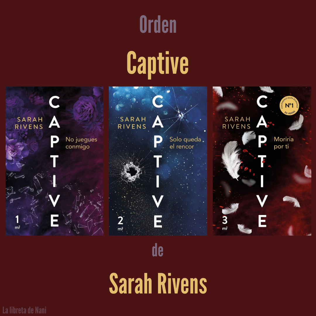 Orden Captive de Sarah Rivens – La libreta de Nani